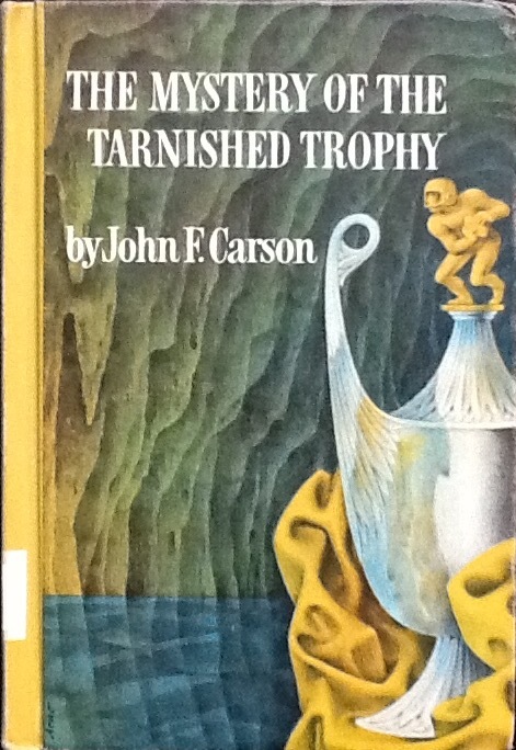 The Mystery of the Tarnished Trophy by John F. Carson | Goodreads