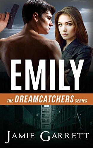 Emily (Dreamcatchers #1) by Jamie Garrett | Goodreads