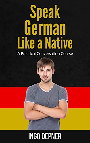 Speak German like a Native (with MP3 Audio Files): A Practical ...