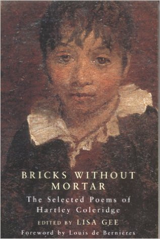 Bricks without mortar: Selected poems of Hartley Coleridge by Hartley ...