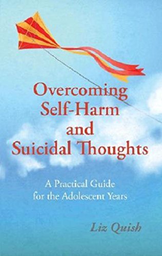 Overcoming Self-Harm and Suicidal Thoughts by Liz Quish | Goodreads