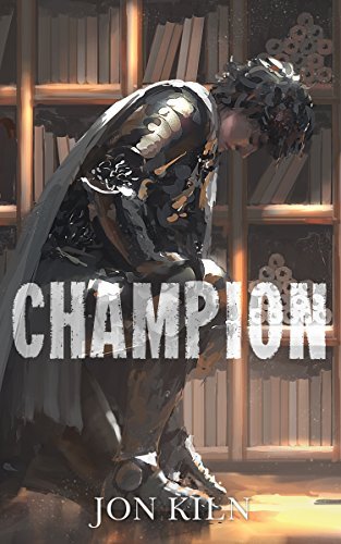 Champion (Blade Asunder #4) by Jon Kiln | Goodreads