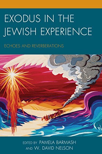 Exodus in the Jewish Experience: Echoes and Reverberations by Pamela ...