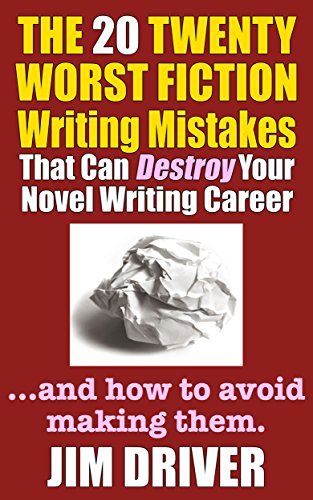 The Twenty 20 Worst Fiction Writing Mistakes That Can Destroy Your ...