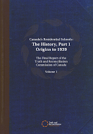 Canada's Residential Schools: The History, Part 1, Origins to 1939: The ...