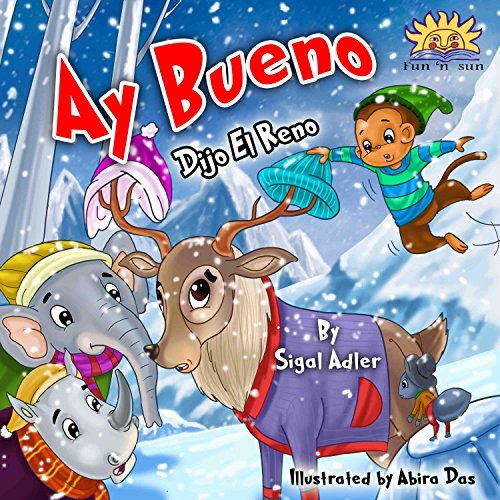 ¡Ay, Bueno!, Dijo el Reno by Sigal Adler | Goodreads