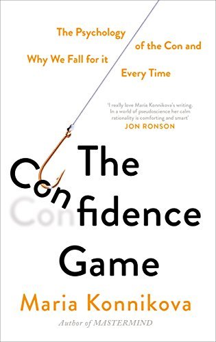 The Confidence Game: The Psychology of the Con and Why We Fall for It ...