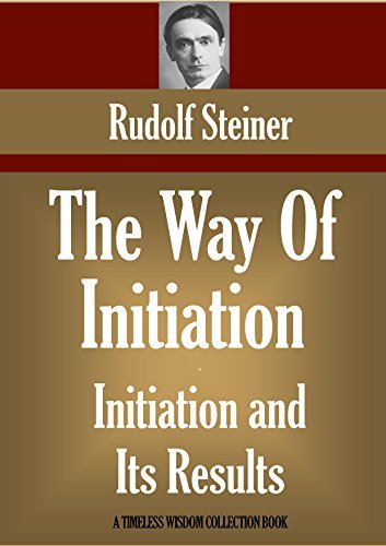 The Way Of Initiation & Initiation And Its Results by Rudolf Steiner ...