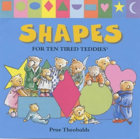 Shapes for Ten Tired Teddies (Ten Tired Teddies) by Prue Theobalds ...