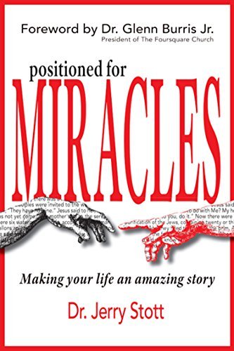 Positioned for Miracles: Making your life an amazing story by Jerry ...