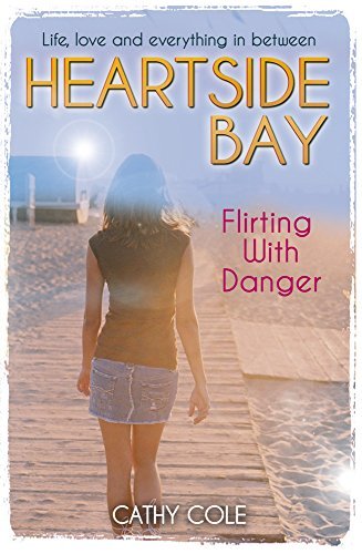 Flirting With Danger (Heartside Bay, #10) by Cathy Cole | Goodreads