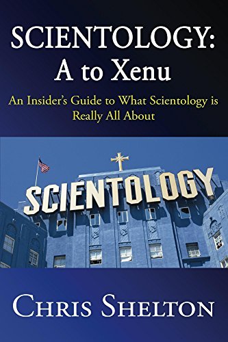 Scientology: A to Xenu: An Insider's Guide to What Scientology is Really All About by Chris ...