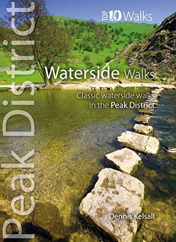 Waterside Walks Classic Peak District by Dennis Kelsall | Goodreads