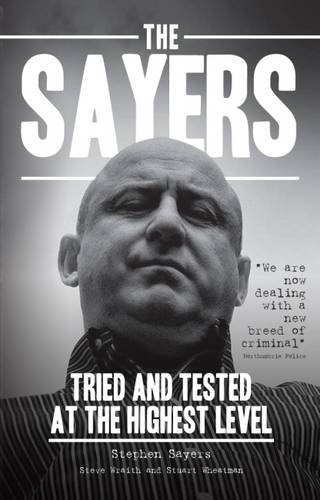 The Sayers: Tried and Tested at the Highest Level by Stephen Sayers ...