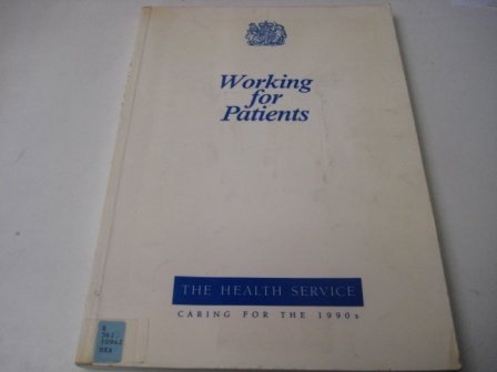 Working for Patients. Review of the National Health Service (NHS).The ...