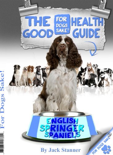 The Springer Spaniels Good Health Guide by Jack Stanner | Goodreads
