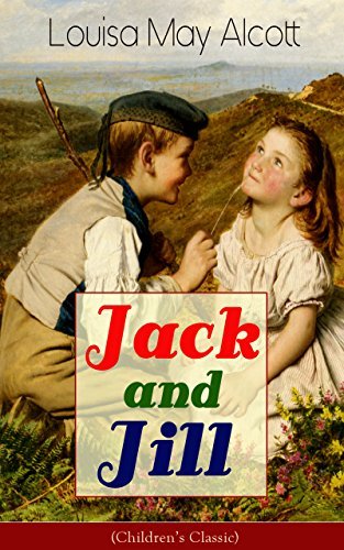 Jack and Jill (Children's Classic) by Louisa May Alcott | Goodreads