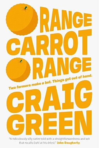 Orange Carrot Orange (Figg's Progress Book 1) by Craig Green | Goodreads