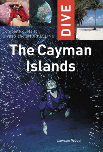 Complete Guide to Diving and Snorkelling the Cayman Islands by Lawson ...