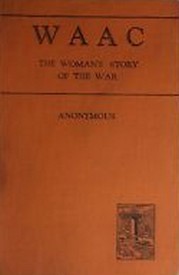 WAAC: The Woman's Story Of The War by Anonymous | Goodreads