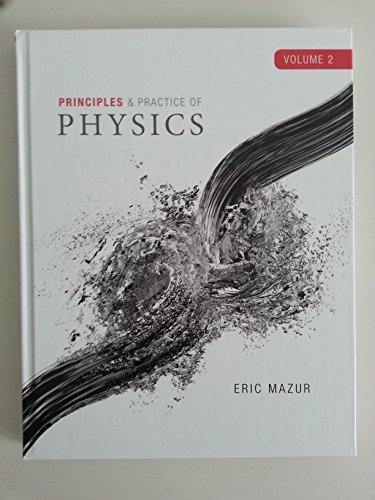 Principles of Physics, Volume 2 (Chs. 22-34) by Eric Mazur | Goodreads