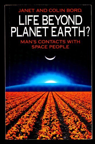 Life Beyond Planet Earth?: Man's Contact with Space People by Janet ...