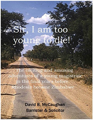 Sir, I am too young to die!: Adventures of a Magistrate by David ...