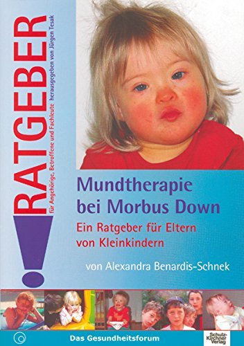 Mundtherapie bei Morbus Down: Ein Ratgeber für Eltern von Kleinkindern ...