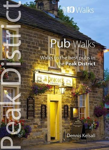 Peak District Top 10 Walks Pub Walks by Dennis Kelsall | Goodreads