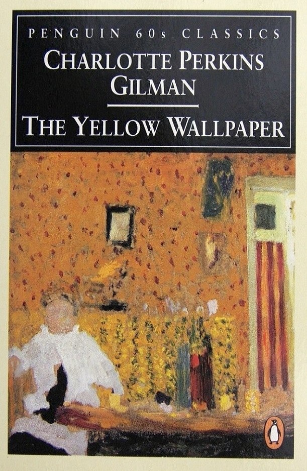 The Yellow Wallpaper by Charlotte Perkins Gilman | Goodreads