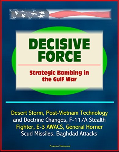 Decisive Force: Strategic Bombing in the Gulf War - Desert Storm, Post ...