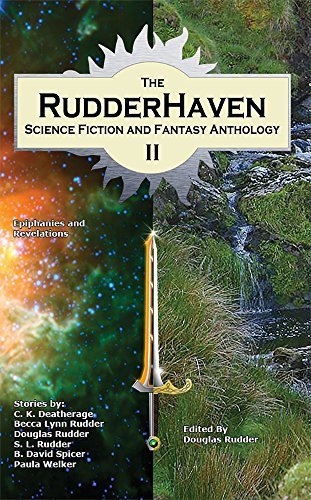 The RudderHaven Science Fiction and Fantasy Anthology II by Douglas ...