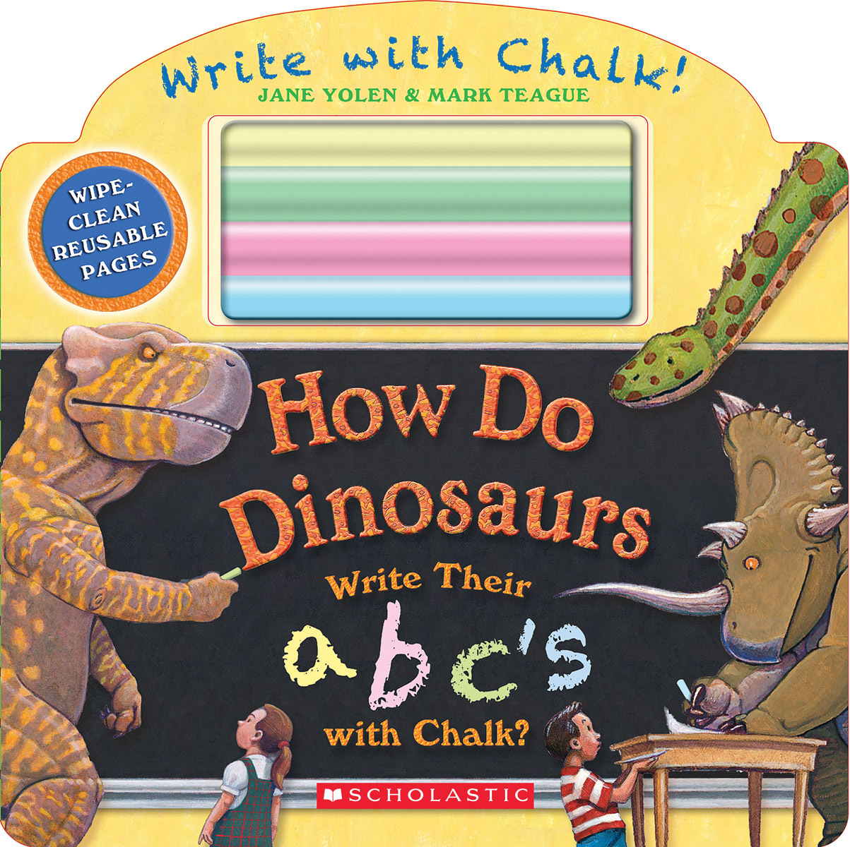 How Do Dinosaurs Write Their ABC's with Chalk? by Jane Yolen | Goodreads