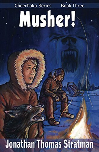 Musher! (Cheechako Series, #3) by Jonathan Thomas Stratman | Goodreads
