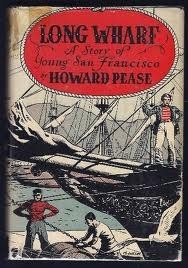 Long Wharf: A Story of Young San Francisco by Howard Pease | Goodreads