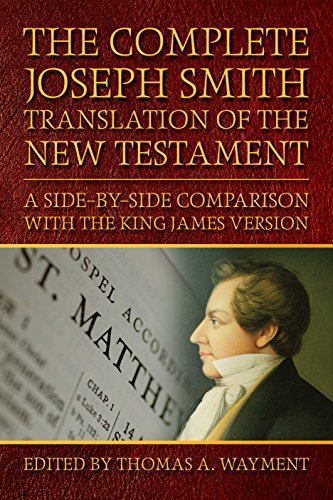 The Complete Joseph Smith Translation of the New Testament by Thomas A ...