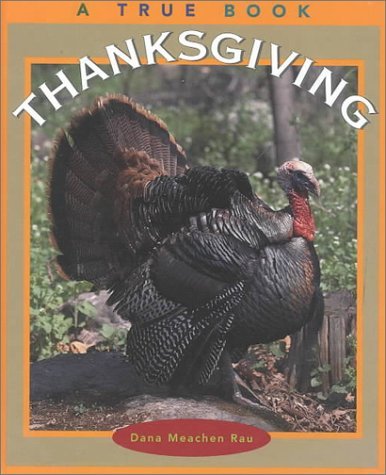 Thanksgiving (True Books) by Dana Meachen Rau | Goodreads