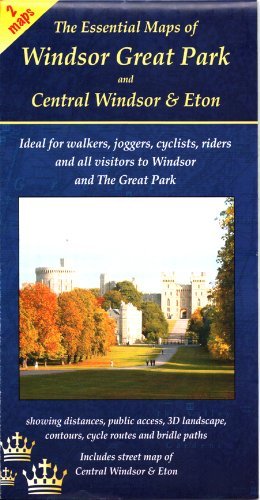 The Essential Maps of Windsor Great Park and Central Windsor and Eton ...