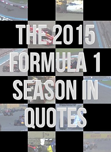 The 2015 Formula 1 Season In Quotes by Sebastian Fiennes-Cooper | Goodreads