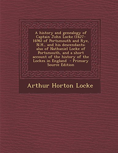 A history and genealogy of Captain John Locke (1627-1696) of Portsmouth ...