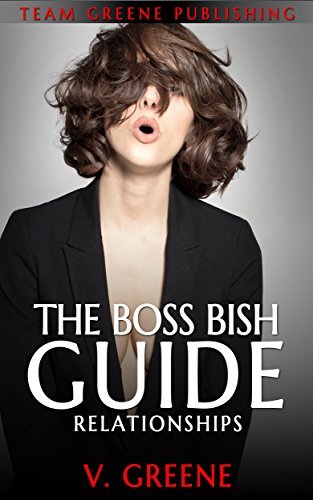 Boss Bish Guide: Relationships: Relationships by V. Greene | Goodreads