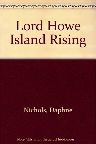 Lord Howe Island Rising by Daphne Nichols | Goodreads
