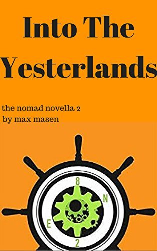 The Nomad (Book 2): Into the Yesterlands: Post Apocalyptic Fiction by ...