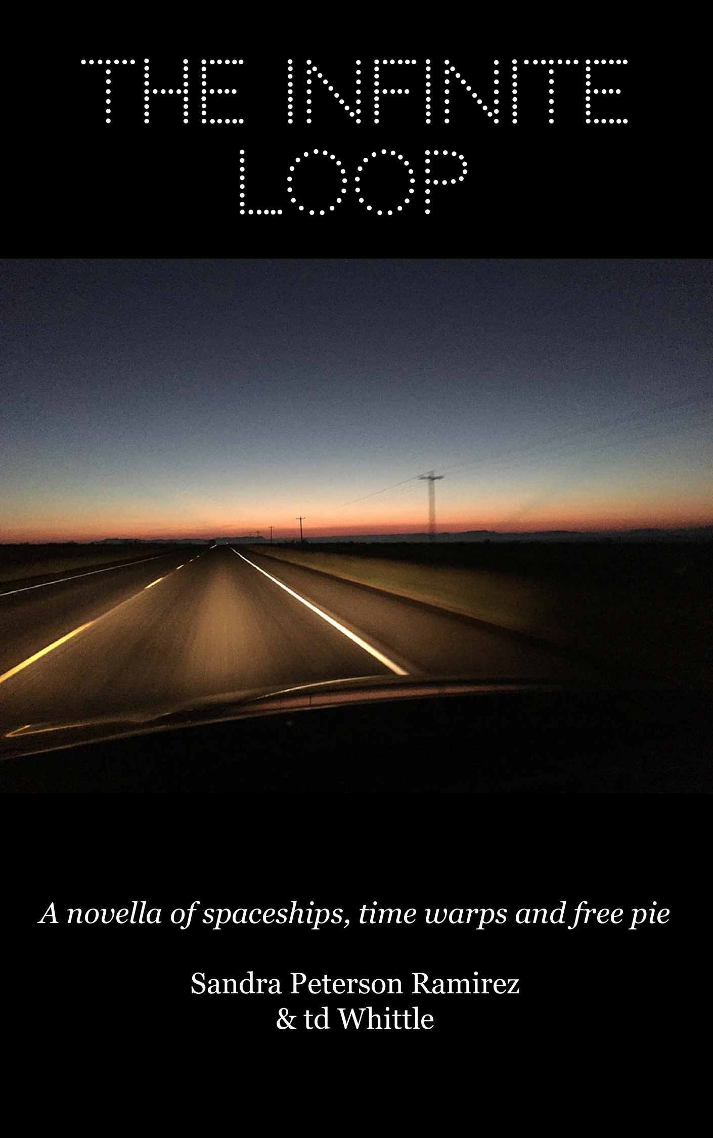 The Infinite Loop: a novella of spaceships, time warps and free pie by ...