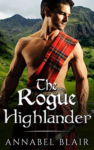 The Rogue Highlander by Annabel Blair | Goodreads