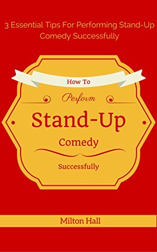 How To Perform Stand-Up Comedy Successfully: 3 Essential Tips For ...
