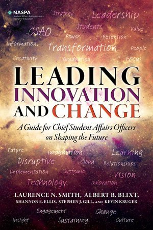 Leading Innovation and Change: A Guide for Chief Student Affairs ...