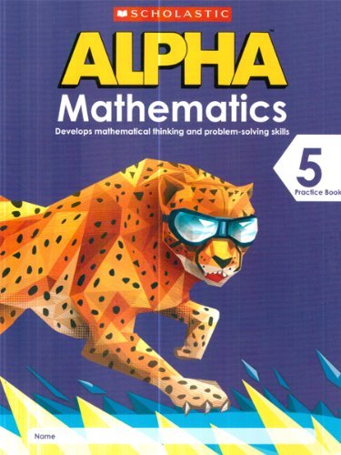 Alpha Mathematics Practice Book Class - 5 by Scholastic Inc. | Goodreads