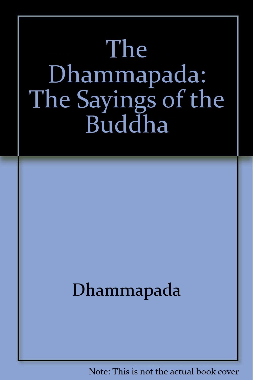 The Dhammapada: The Sayings of the Buddha by Anonymous | Goodreads