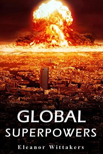 Global Superpowers: How Dangerous Are These Countries? by Eleanor ...